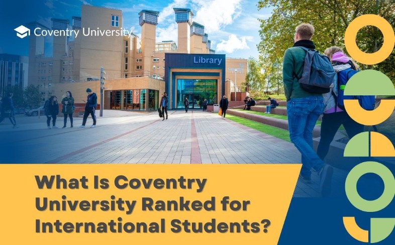 What Is Coventry University Ranked for International Students? – Wikiful